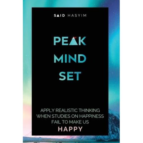 Said Hasyim | Other | Peak Mindset Use Realistic Thinking To Program ...